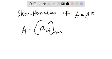 a matrix a ∈ℂ n ×n is called skew hermitian if a h a show that the