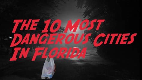 These Are The 10 MOST DANGEROUS CITIES in FLORIDA - YouTube