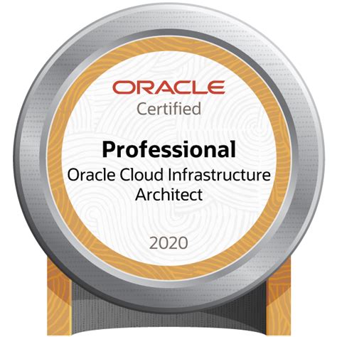 Oracle Cloud Infrastructure 2020 Certified Architect Professional Credly
