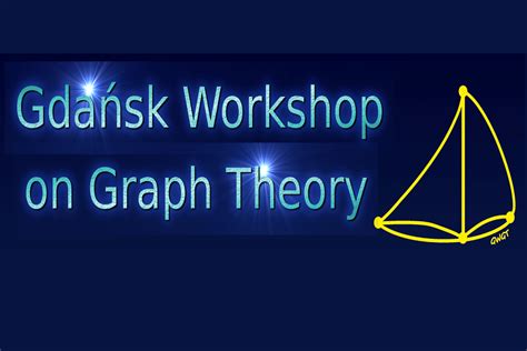 gdańsk workshop on graph theory june 26 30 faculty of applied