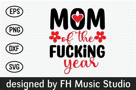 Mom Of The Fucking Year Graphic By Fh Magic Studio Creative Fabrica