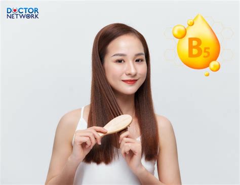 Vitamin B5 Có Tác Dụng Gì Cho Tóc Doctor Network