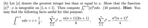 Solved B Let X Denote The Greatest Integer Less Than Or Chegg