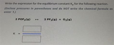 Solved Write The Expression For The Equilibrium Constant Kp Chegg