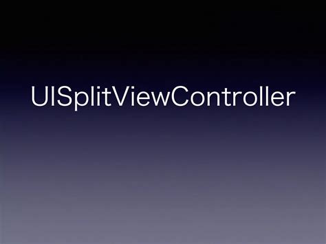 Ios 8時代のuisplitviewcontroller Ppt