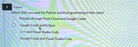 SOLVED Point Which IDEs Are Used For Python And R Programming In This Class RStudio