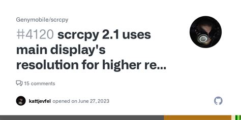 scrcpy 2 1 uses main display s resolution for higher res secondary