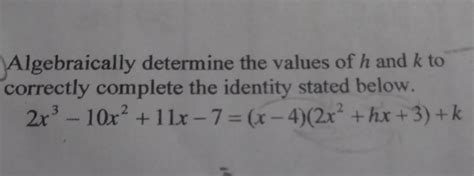 Solved Algebraically Determine The Values Of H And K To