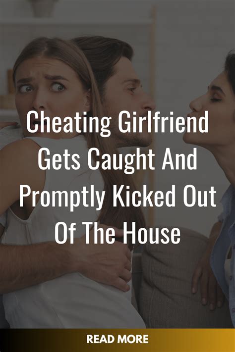 Cheating Girlfriend Gets Caught And Promptly Kicked Out Of The House