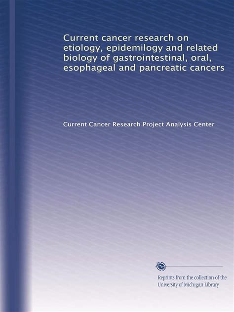 Current Cancer Research On Etiology Epidemilogy And