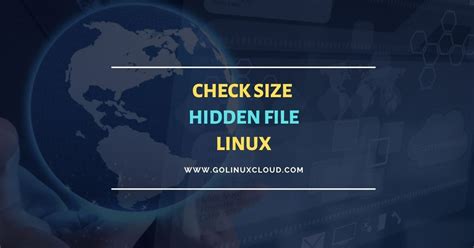 Simple Tricks To Check Size Of Hidden Files In Linux Golinuxcloud