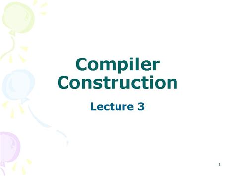 Compiler Construction Lecture 3 1 Topics Covered In