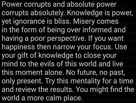 Power Corrupts And Absolute Power Corrupts Absolutely Knowledge Is Power Yet Ignorance Is