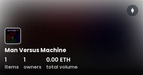 Man Versus Machine Collection OpenSea