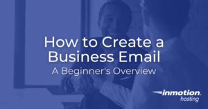 How To Create A Business Email InMotion Hosting Blog