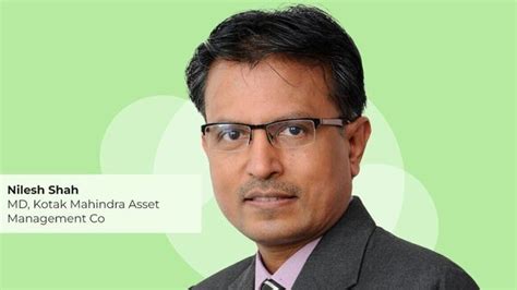 Indian Market Placed Well For Long Term Nilesh Shah Of Kotak Mahindra Amc Stock Market News