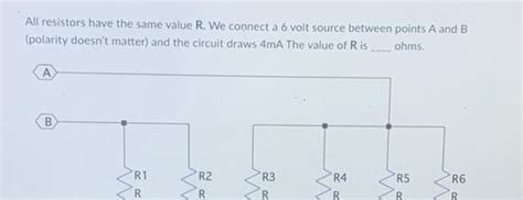 [answered] All Resistors Have The Same Value R We Connect A 6 Volt Kunduz