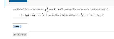 solved use stokes theorem to evaluate ∬s curl f ⋅nds