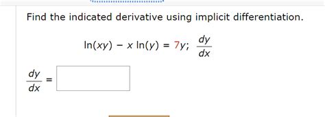 Solved Find The Indicated Derivative Using Implicit