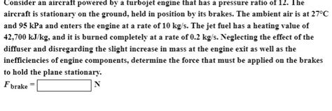 solved consider an aircraft powered by a turbojet engine
