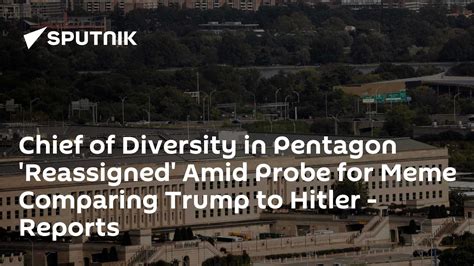 Chief Of Diversity In Pentagon Reassigned Amid Probe For Meme Comparing Trump To Hitler