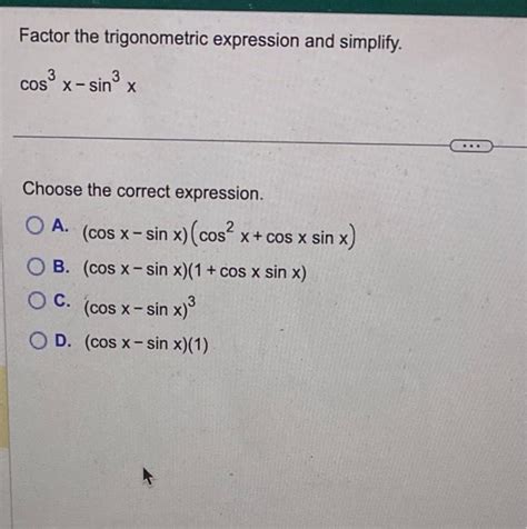 Solved Factor The Trigonometric Expression And Simplify