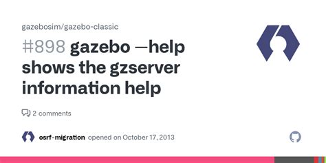 Gazebo Help Shows The Gzserver Information Help · Issue 898 · Gazebosim Gazebo Classic · Github