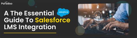 The Essential Guide To Salesforce Lms Integration Salesforce Integration
