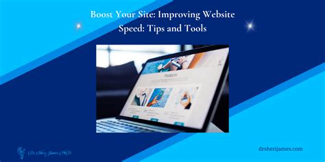 Boost Your Site Improving Website Speed Tips And Tools Dr Sheri James Phd