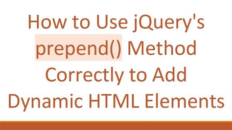 how to use jquery s prepend method correctly to add dynamic html