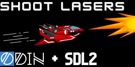 space shooter game with sdl2 and odin part 4 firing a laser dev community