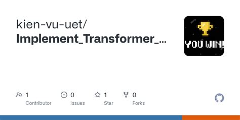 Github Kien Vu Uetimplementtransformerfromscratch