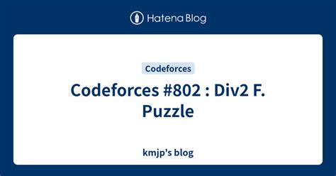 codeforces 802 div2 f puzzle kmjp s blog