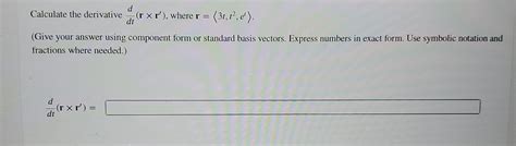 Solved Calculate The Derivative Ddt Rr Where Chegg Com