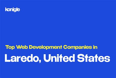 Top Web Development Companies In Laredo United States