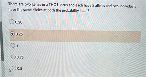 Solved There Are Two Genes In A Tho1 Locus And Each Have 2 Alleles And