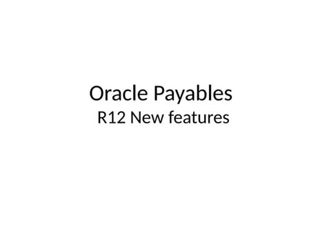 R12 Oracle Accounts Payables Users Guide Pptx