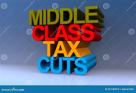 Middle Class Tax Cuts On Blue Stock Illustration Illustration Of Financial Fairness 257183075