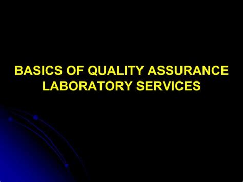 Basics Of Quality Assurance Laboratory Services Pdf Infectious
