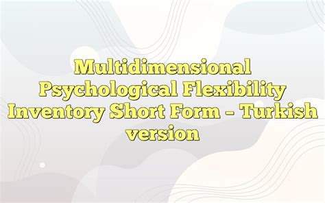 Multidimensional Psychological Flexibility Inventory Short Form Turkish Version