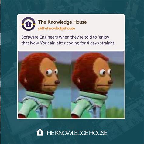 The Knowledge House On Linkedin Coding Softwareengineer Work Meme Funny Techmemes