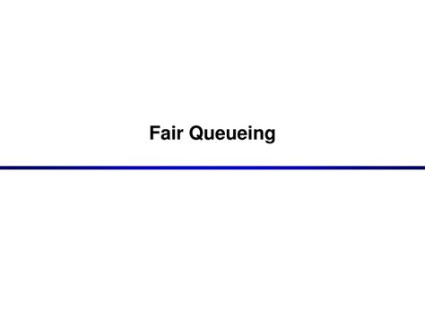 Ppt Fair Queueing And Weighted Fair Queueing Algorithms In Packet