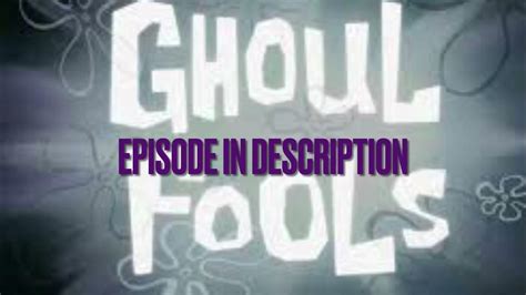 Spongebob Ghoul Fools Ep In Description Youtube