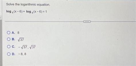 Solved Solve The Logarithmic Equation Log4x−6log4x−61