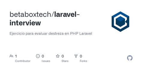 Github Betaboxtechlaravel Interview Ejercicio Para Evaluar Destreza En Php Laravel