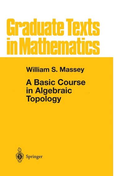 Basic Course In Algebraic Topology William S Massey Bok 9780387974309 Bokus