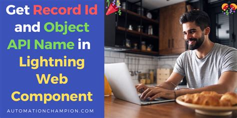 Get Record Id And Object Api Name In Lightning Web Component Automation Champion