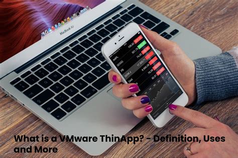 What Is A Vmware Thinapp Definition Uses And More