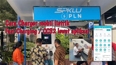 Charger Mobil Listrik Di Skplu Pakai Aplikasi Fastcharging Ccs2 Youtube