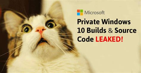 microsoft s private windows 10 internal builds and partial source code